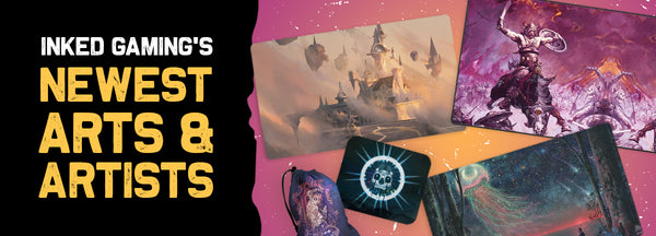 Inked Gaming’s Newest Arts and Artists