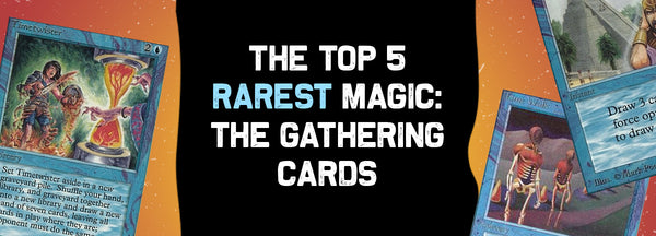The Top 5 Rarest Magic: The Gathering Cards – Inked Gaming