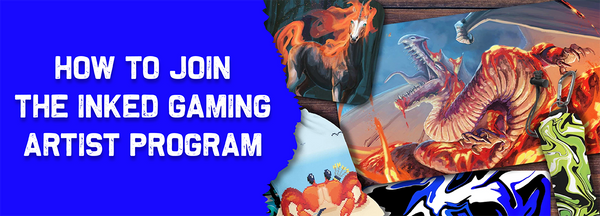 How to join the Inked Gaming Artist Program