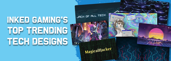 Inked Gaming’s Top Trending Tech Designs