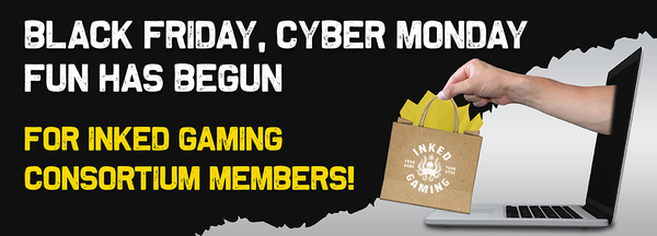 Black Friday, Cyber Monday fun has begun for Inked Gaming Consortium M