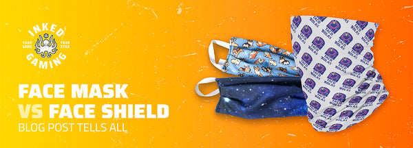 Face Mask vs. Face Shield – Inked Gaming