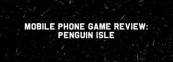 Mobile Phone Game Review: Penguin Isle – Inked Gaming